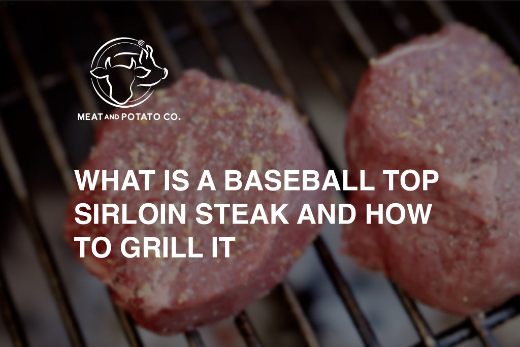 What is a Baseball Top Sirloin Steak and How to Grill It – Meat and ...